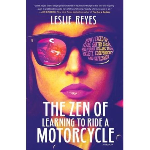 Leslie Reyes | Other | The Zen Of Learning To Ride A Motorcycle How I ...